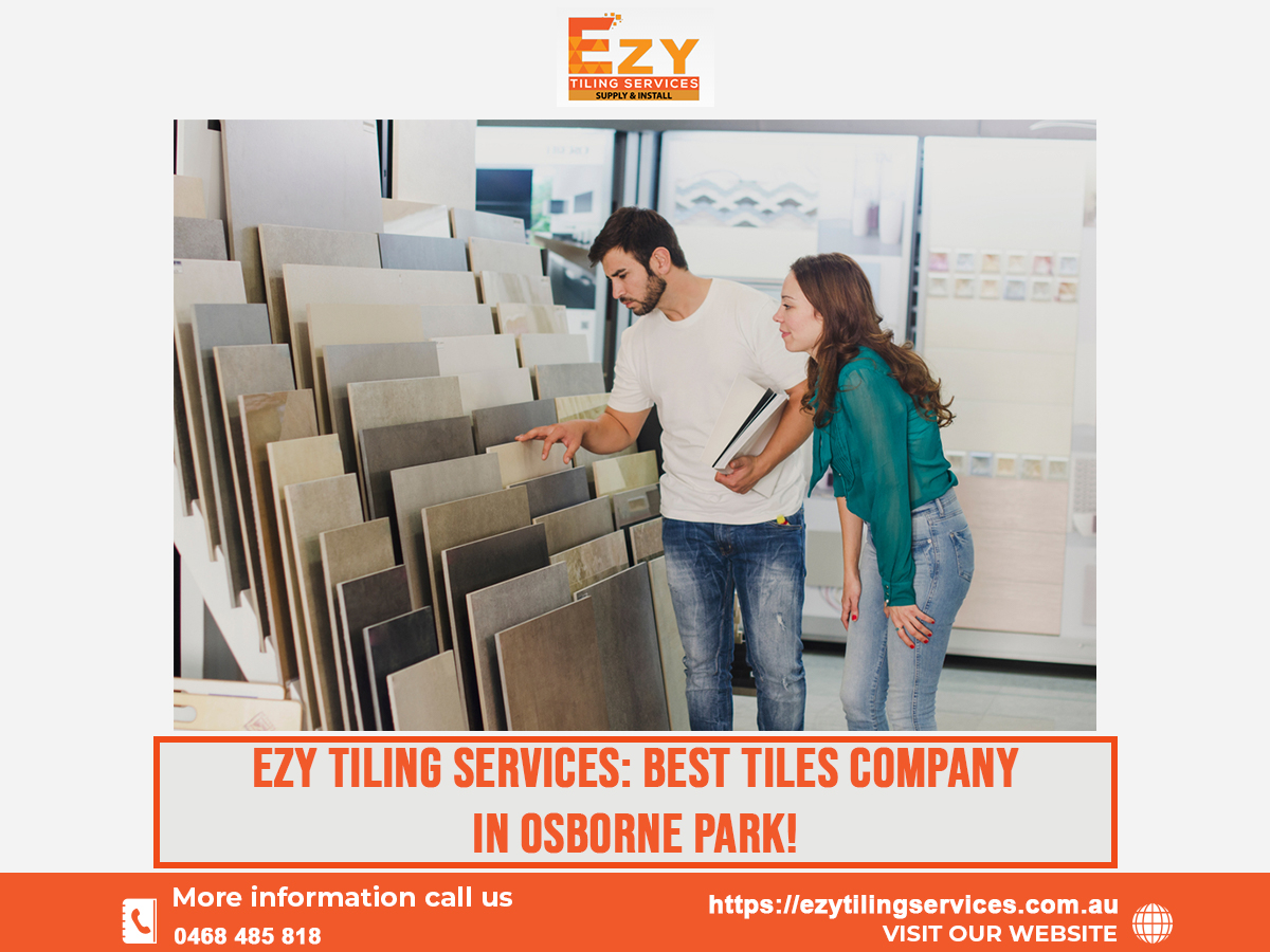Best Tiles Company Osborne Park - EZY Tiling Services